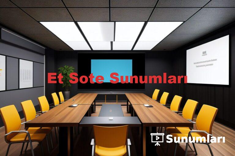 Et Sote Sunumları - Sunumları