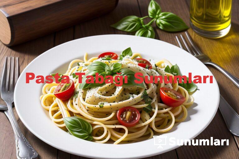 Pasta Tabağı Sunumları - Sunumları